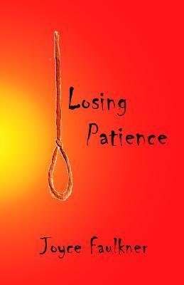 Losing Patience by Joyce Faulkner | Goodreads