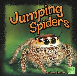 Jumping Spiders by Joanne Mattern | Goodreads