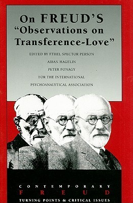On Freud's "Observations on Transference Love" by Dawn R. Person ...