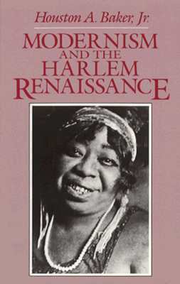 Modernism and the Harlem Renaissance by Houston A. Baker Jr. | Goodreads