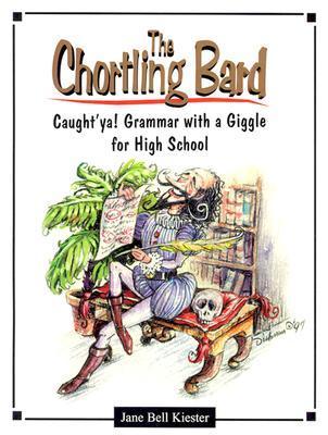 The Chortling Bard: Caught'Ya Grammar With a Giggle for High School ...