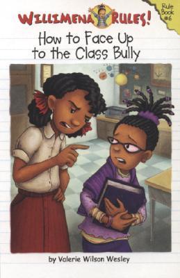 How to Face Up to the Class Bully by Valerie Wilson Wesley | Goodreads