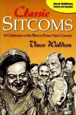 Classic Sitcoms: A Celebration of the Best in Prime-Time Comedy by ...