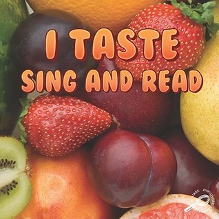 I Taste Sing and Read (Our Five Senses) by Joann Cleland | Goodreads