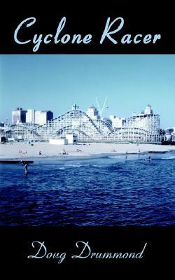 Cyclone Racer by Doug Drummond | Goodreads