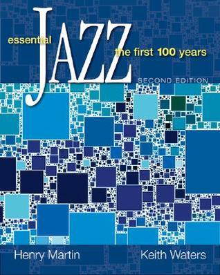 Essential Jazz: The First 100 Years by Henry Martin | Goodreads