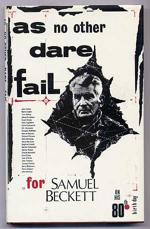 As No Other Dare Fail: For Samuel Beckett on His 80th Birthday by His ...