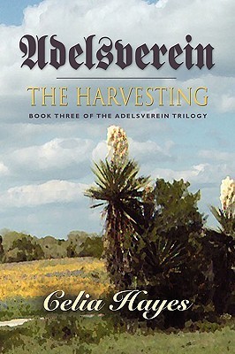 Adelsverein, The Harvesting by Celia Hayes | Goodreads