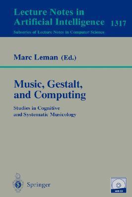 Music, Gestalt, and Computing: Studies in Cognitive and Systematic ...