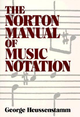The Norton Manual of Music Notation by George Heussenstamm | Goodreads