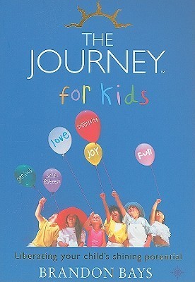The Journey for Kids : Liberating Your Child's Shining Potential by ...