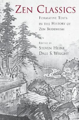 Zen Classics: Formative Texts in the History of Zen Buddhism by Steven ...