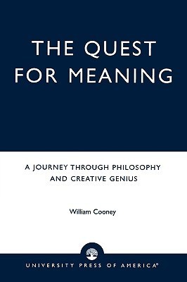 The Quest for Meaning: A Journey Through Philosophy, the Arts, and ...