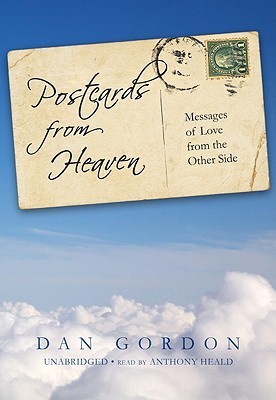 Postcards from Heaven: Messages of Love from the Other Side by Dan ...