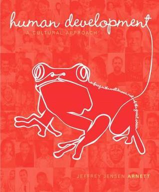 Human Development: A Cultural Approach by Jeffrey Jensen Arnett | Goodreads