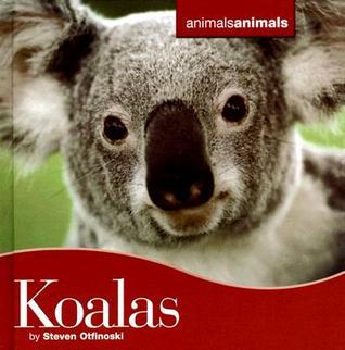 Koalas (Animals Animals) by Steven Otfinoski | Goodreads