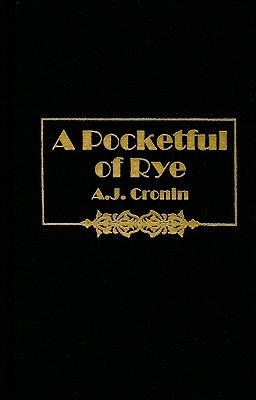 A Pocketful of Rye by A.J. Cronin | Goodreads