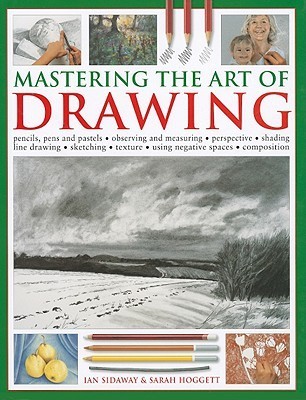 Mastering the Art of Drawing: Pencils, Pens and Pastels/Observing and ...