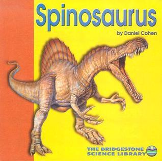 Spinosaurus (Discovering Dinosaurs) by Daniel Cohen | Goodreads