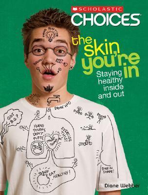 The Skin You're In: Staying Healthy Inside and Out by Diane Webber ...