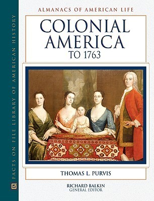 Colonial America to 1763 by Thomas L. Purvis | Goodreads
