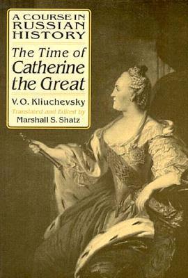 A Course in Russian History: The Time of Catherine the Great by Vasily ...