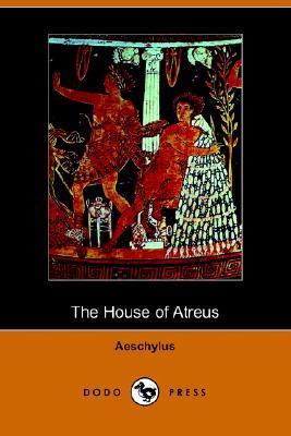 The House of Atreus by Aeschylus | Goodreads