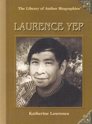 Laurence Yep (Library of Author Biographies) by Katherine Lawrence ...