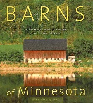Barns of Minnesota (Minnesota Byways) by Doug Ohman | Goodreads