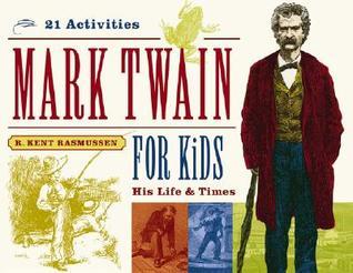Mark Twain for Kids: His Life & Times, 21 Activities (7) by R. Kent ...