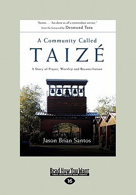 Community called Taize: A Story Of Prayer, Worship and Reconciliation ...