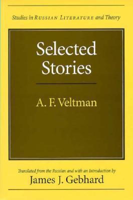 Selected Stories by Alexander Veltman | Goodreads