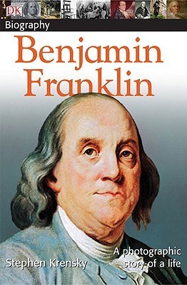 DK Biography: Benjamin Franklin: A Photographic Story of a Life by D.K ...