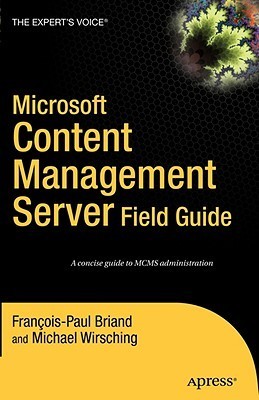 Microsoft Content Management Server Field Guide by Michael Wirsching ...