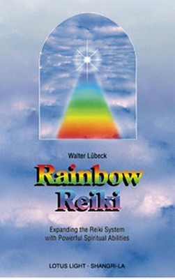 Rainbow Reiki: Expanding the Reiki System with Powerful Spiritual ...