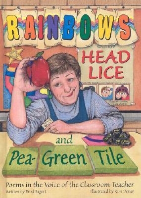Rainbows, Head Lice, and Pea-Green Tile: Poems in the Voice of the ...