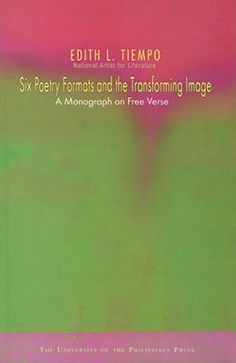 Six Poetry Formats and the Transforming Image by Edith L. Tiempo ...