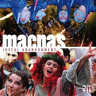 Macnas: Joyful Abandonment by Terry Dineen | Goodreads