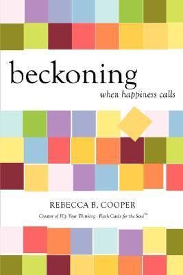 Beckoning: When Happiness Calls by Rebecca B. Cooper | Goodreads
