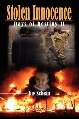 Stolen Innocence (Days of Destiny) by Jay Schein | Goodreads