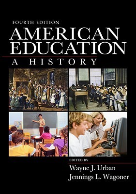 American Education: A History by Wayne J. Urban | Goodreads