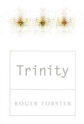 Trinity: Song and Dance God by Roger Forster | Goodreads