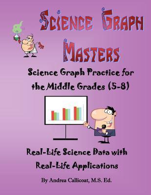 Science Graph Masters: Science Graph Practice for the Middle Grades by ...