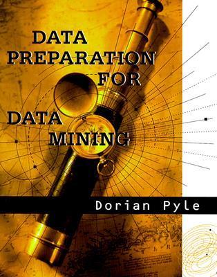 Data Preparation for Data Mining by Dorian Pyle | Goodreads