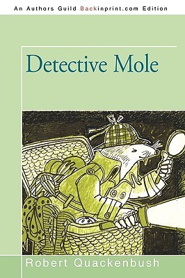 Detective Mole by Robert Quackenbush | Goodreads