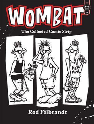 Wombat: The Collected Comic Strip by Rod Filbrandt | Goodreads