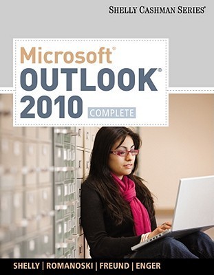 Microsoft Outlook 2010: Complete by Gary B. Shelly | Goodreads