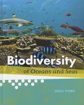 Biodiversity of Oceans and Seas by Greg Pyers | Goodreads