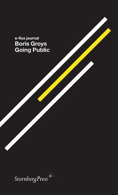 Going Public by Boris Groys | Goodreads