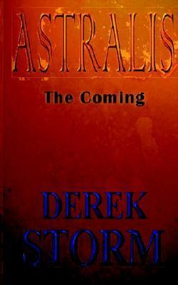 Astralis - The Coming by Derek Storm | Goodreads